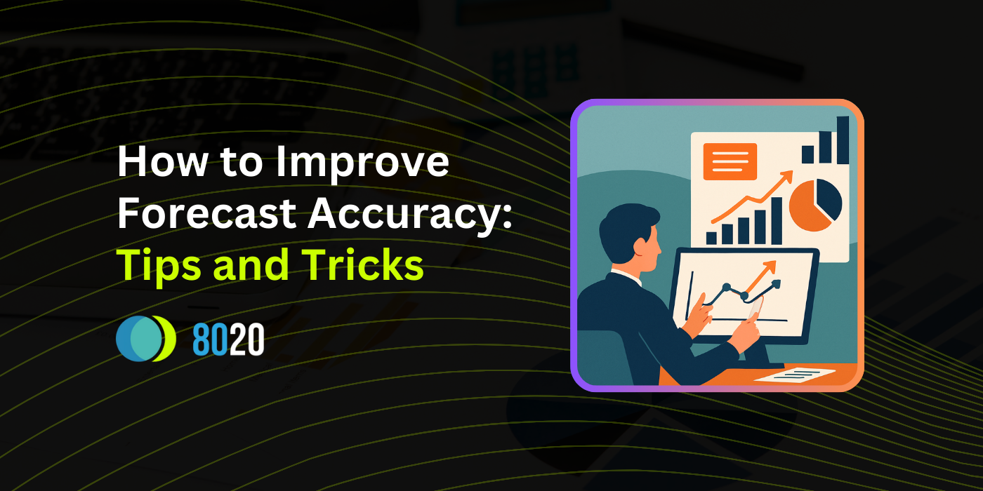 How to Improve Forecast Accuracy - 8020 Consulting